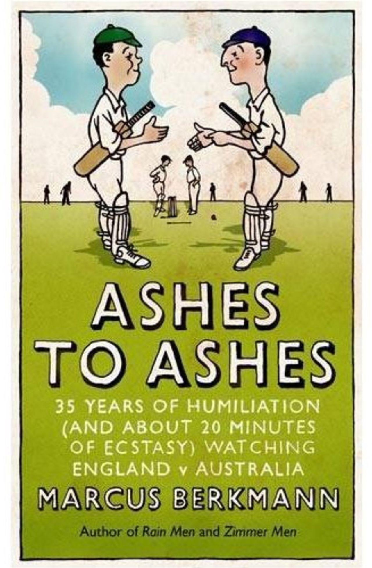 Front cover of Marcus Berkmann's Ashes to Ashes | ESPNcricinfo.com