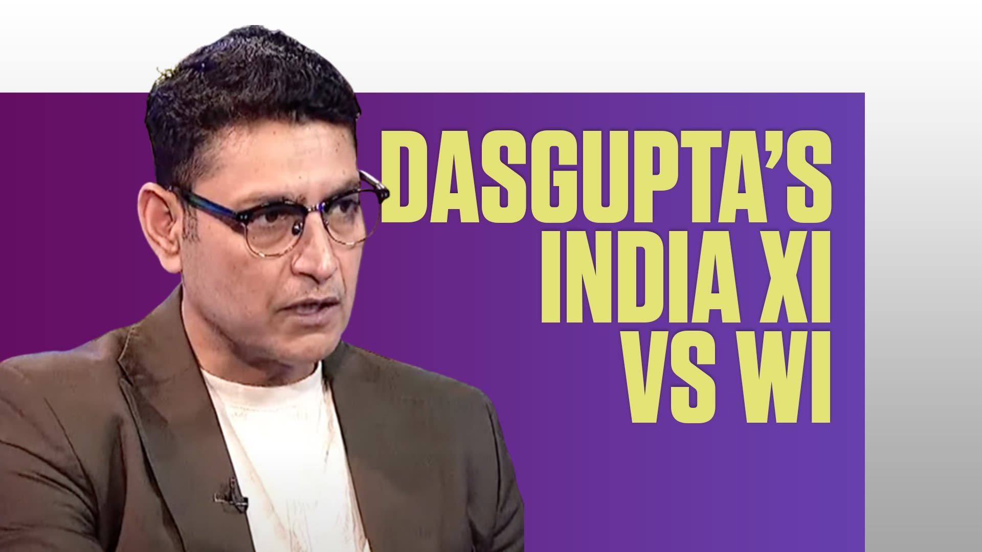 Deep Dasgupta picks India's playing XI for the first Test ...