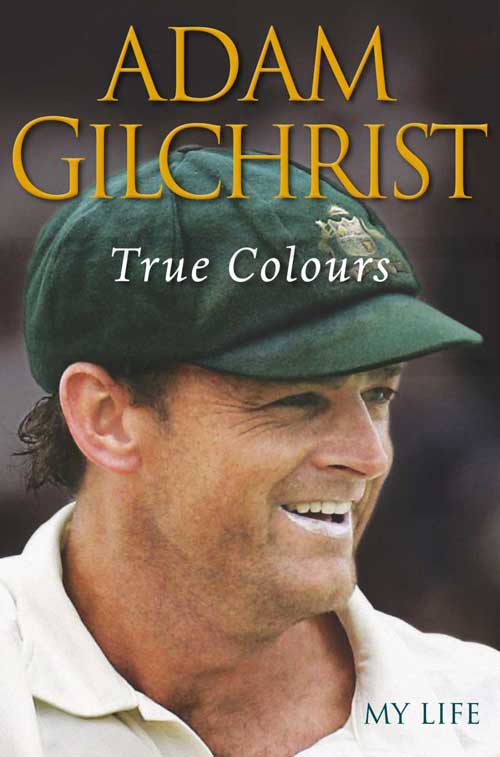 True Colours by Adam Gilchrist | ESPNcricinfo.com