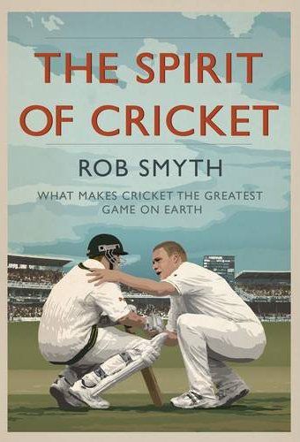 The Spirit of Cricket by Rob Smyth | ESPNcricinfo.com